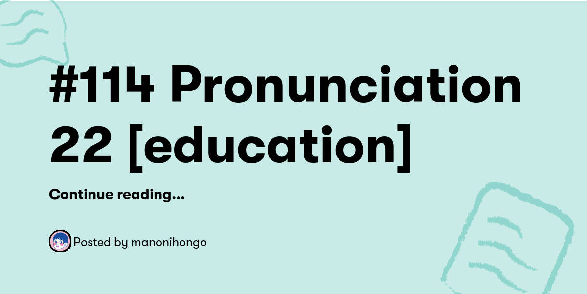 #114 Pronunciation 22 [education] — manonihongo - Buymeacoffee