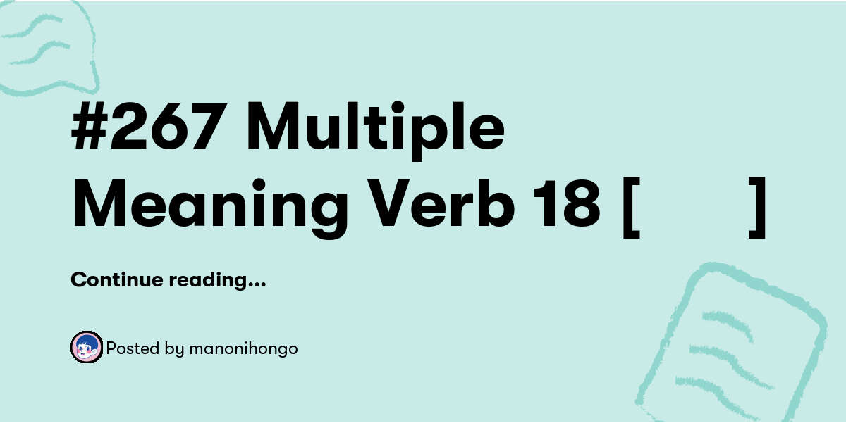 #267 Multiple Meaning Verb 18 [きく] — manonihongo - Buymeacoffee