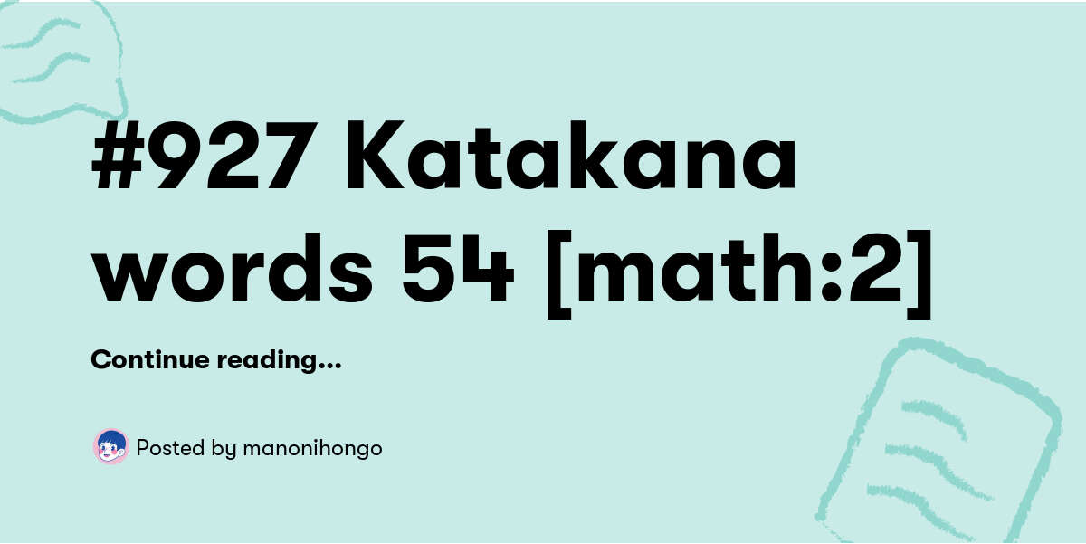 #927 Katakana words 54 [math:2] — manonihongo - Buymeacoffee