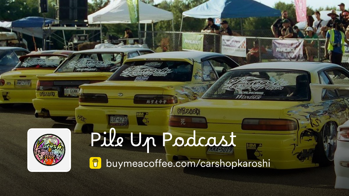 Pile Up Podcast is A bunch of idiots from drift team Car Shop Karoshi ...