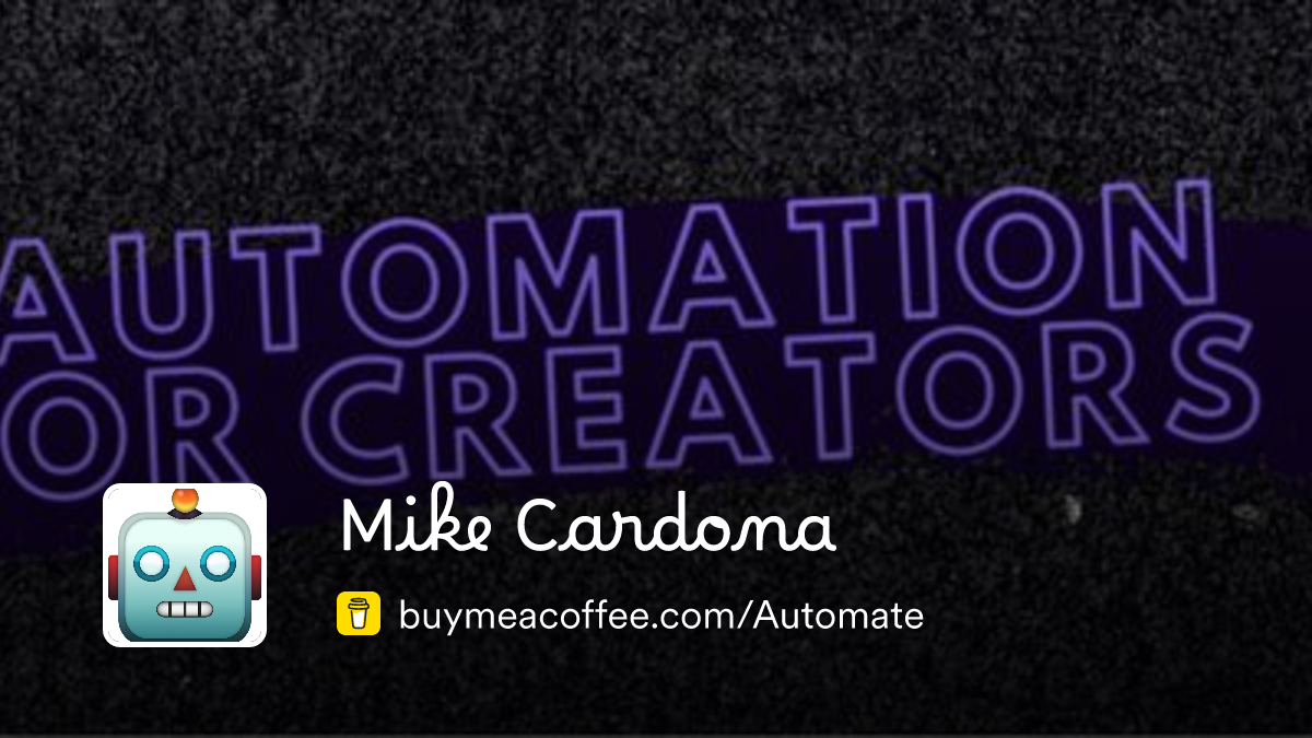 Mike Cardona is Automation Tutorials - Buymeacoffee