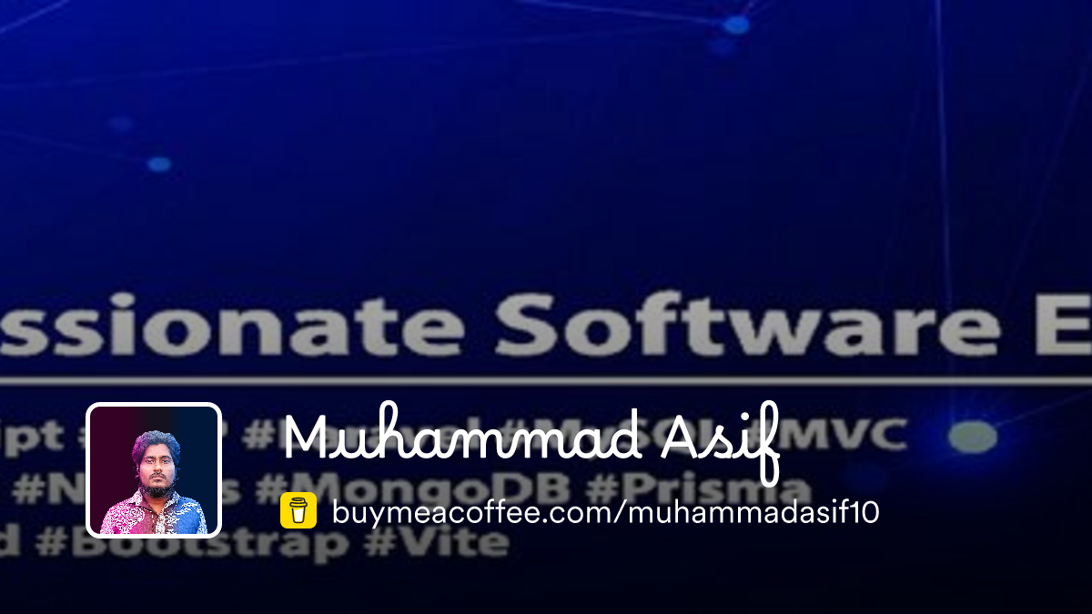 Muhammad Asif is an Passionate Web Developer, UI/UX Designer and Photographer - Buymeacoffee