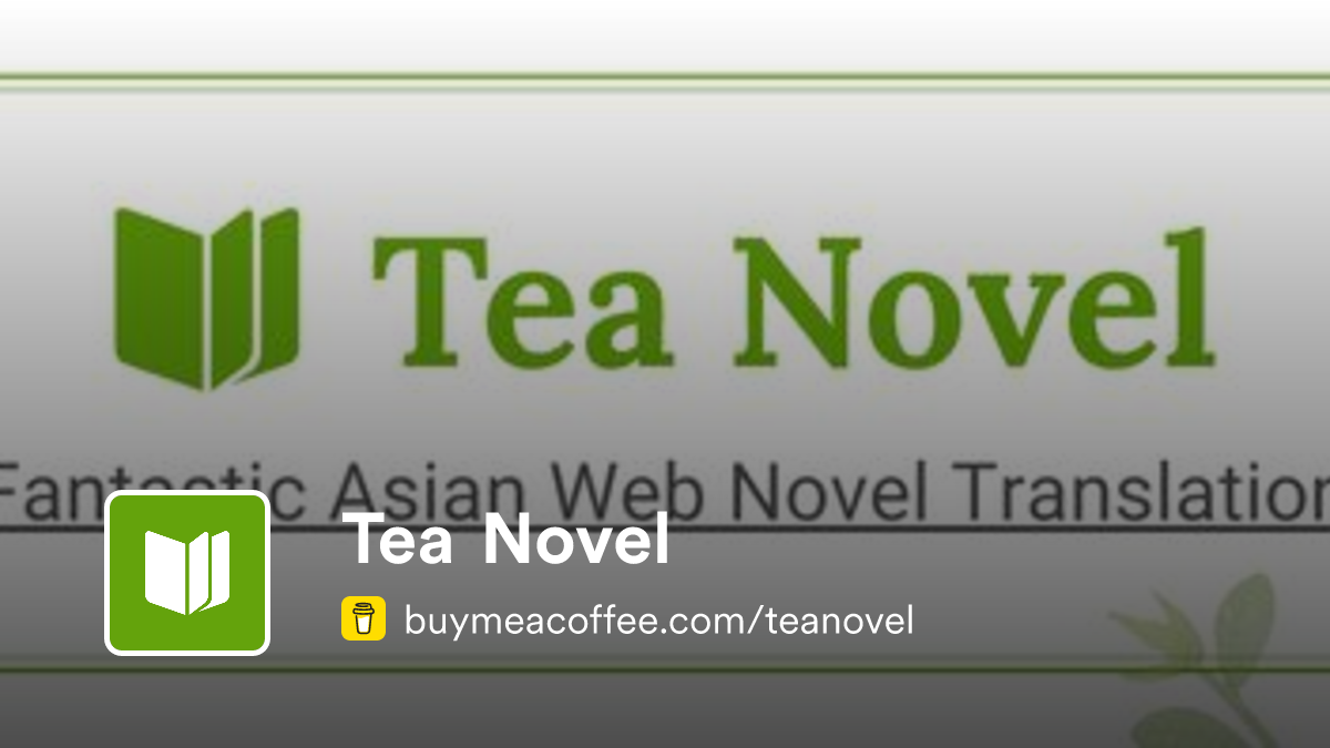 Tea Novel is Fantastic Asian Web Novel Translation - Buymeacoffee