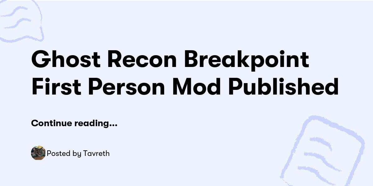 Ghost Recon Breakpoint First Person Mod Published — Tavreth - Buymeacoffee