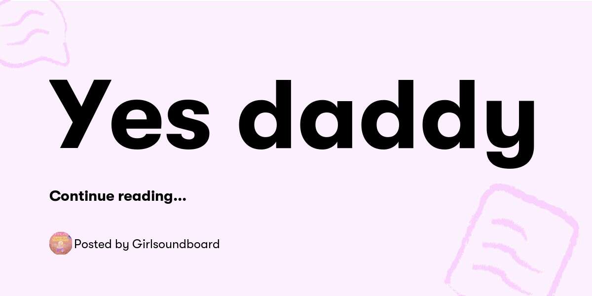Yes Daddy — Girlsoundboard Buymeacoffee