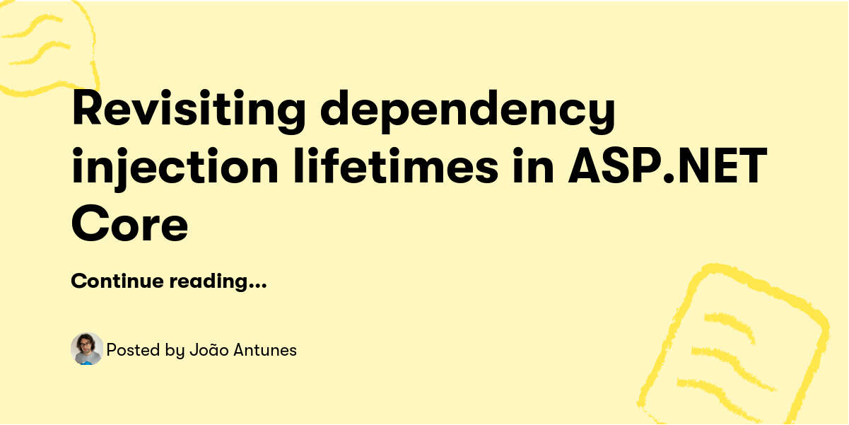 Revisiting Dependency Injection Lifetimes In Aspnet Core — João