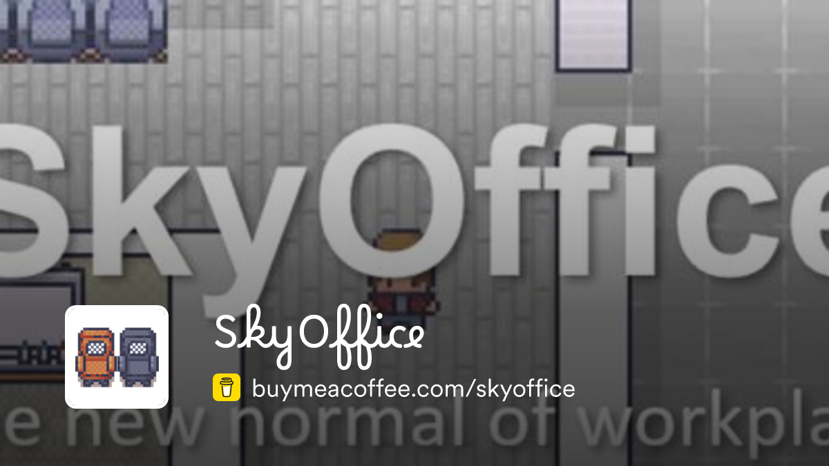 SkyOffice is an open source immersive virtual office - Buymeacoffee