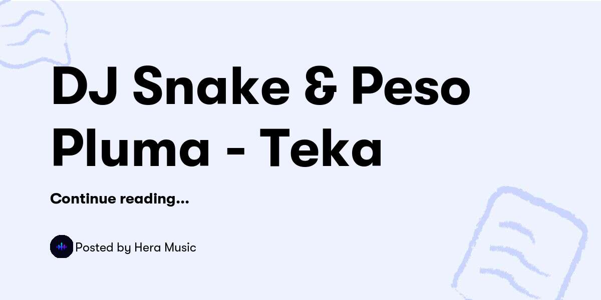 DJ Snake & Peso Pluma - Teka — Hera Music - Buymeacoffee