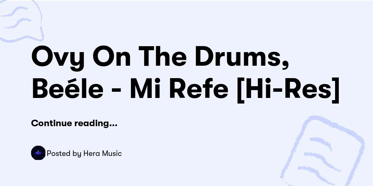 Ovy On The Drums, Beéle - Mi Refe [Hi-Res] — Hera Music - Buymeacoffee