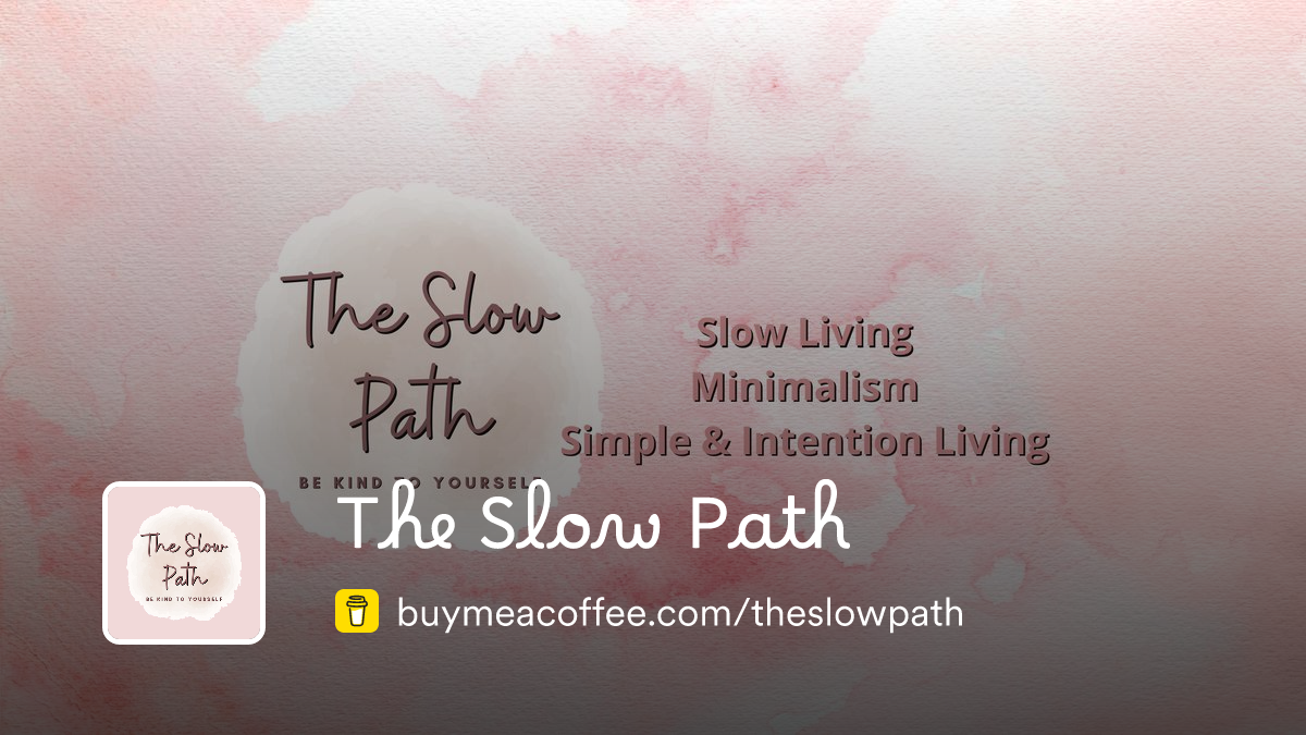 The Slow Path is YouTube Videos and Digital Downloads - Buymeacoffee