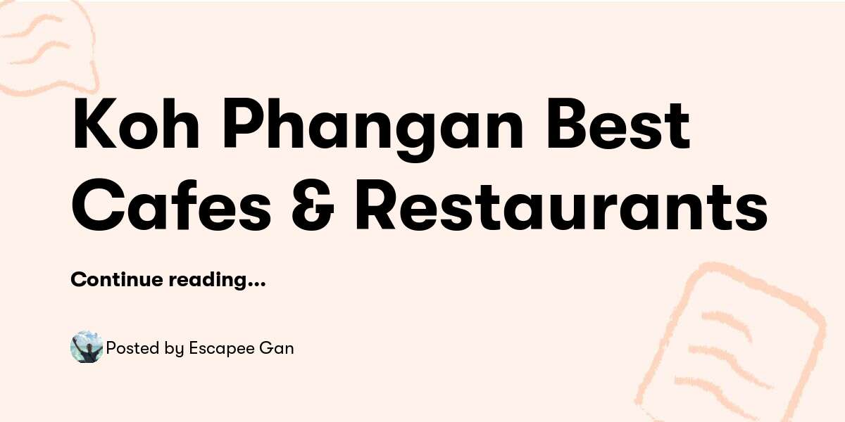 Koh Phangan Best Cafes & Restaurants — Escapee Gan - Buymeacoffee