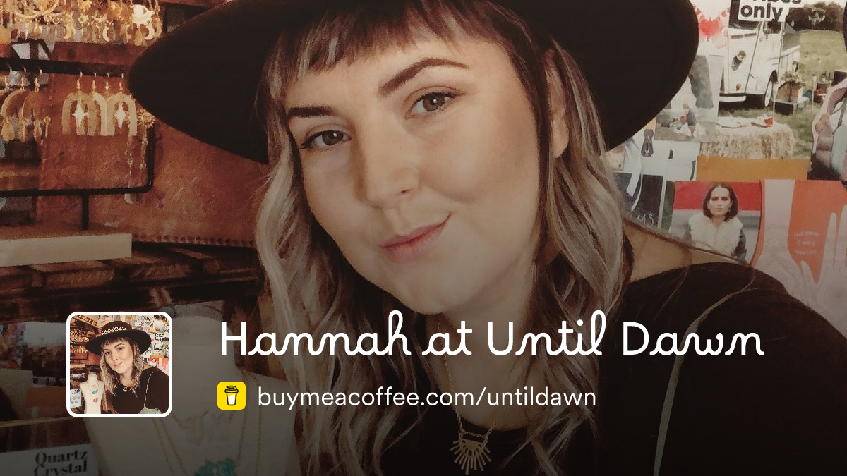 Hannah at Until Dawn - Buymeacoffee