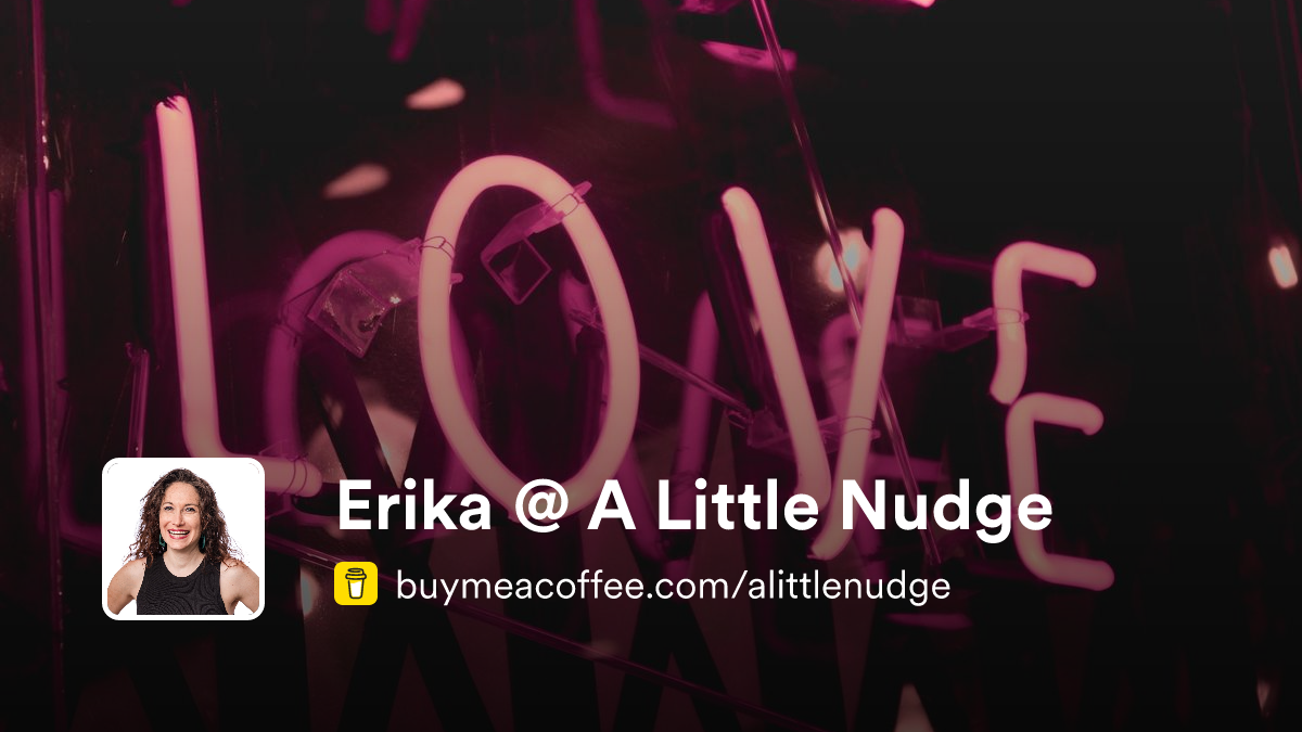 Erika @ A Little Nudge - Buymeacoffee