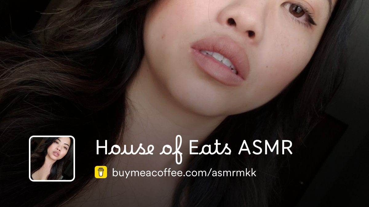 House of Eats ASMR is creating ASMR, Mukbangs, and entertaining content ...