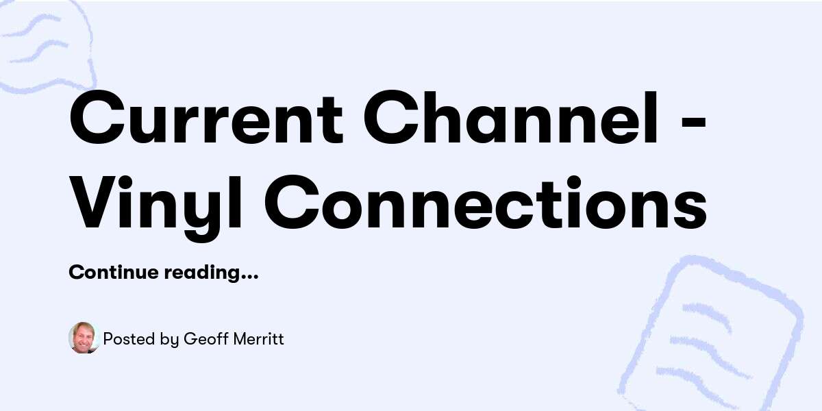 Current Channel - Vinyl Connections — Geoff Merritt - Buymeacoffee