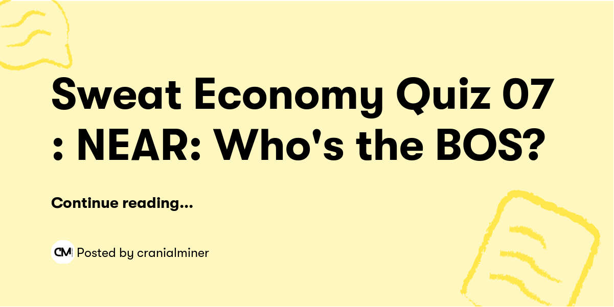 Sweat Economy Quiz 07 : NEAR: Who's the BOS? — cranialminer - Buymeacoffee