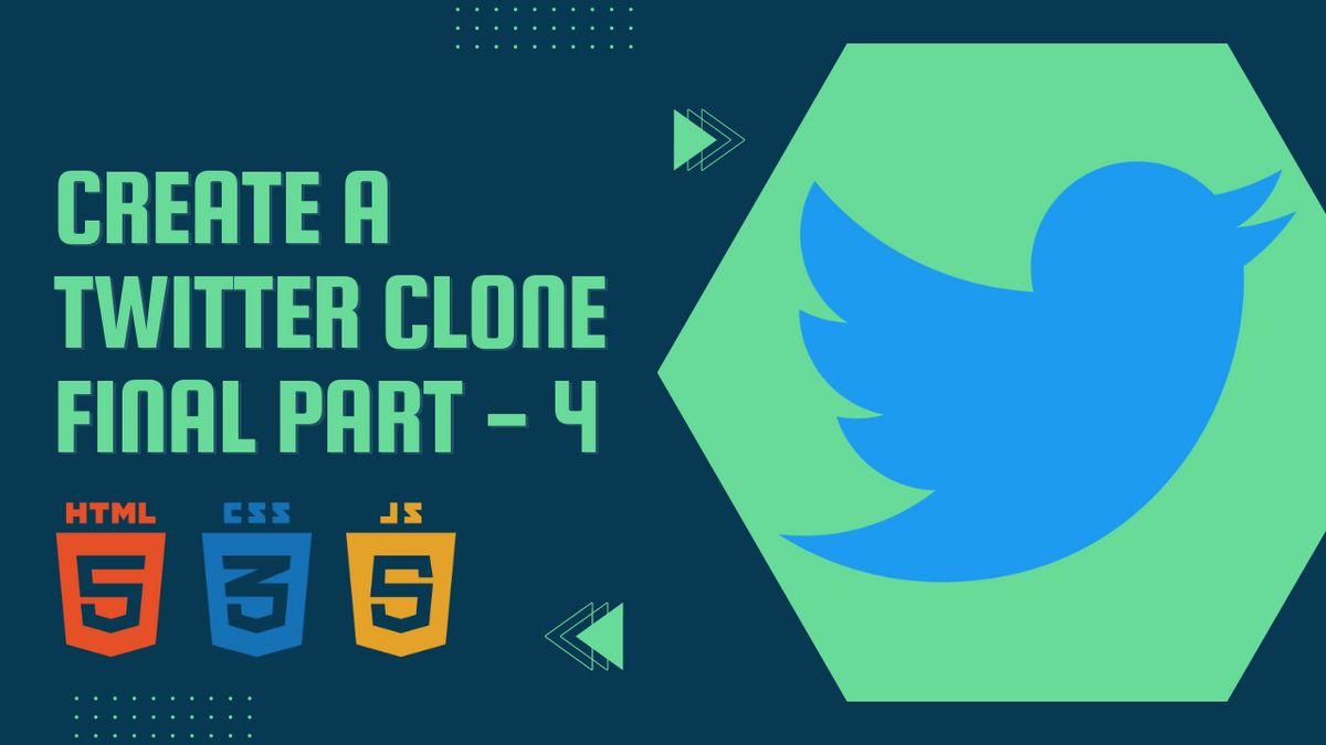Create A Twitter Clone with Html, Css & Js Final - Part — CODE WITH DIPANKAR - Buymeacoffee