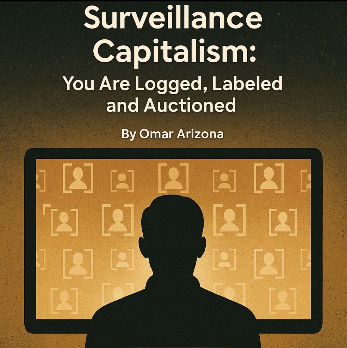 The Truth About Surveillance Capitalism: You Are Logged, Labeled, and ...