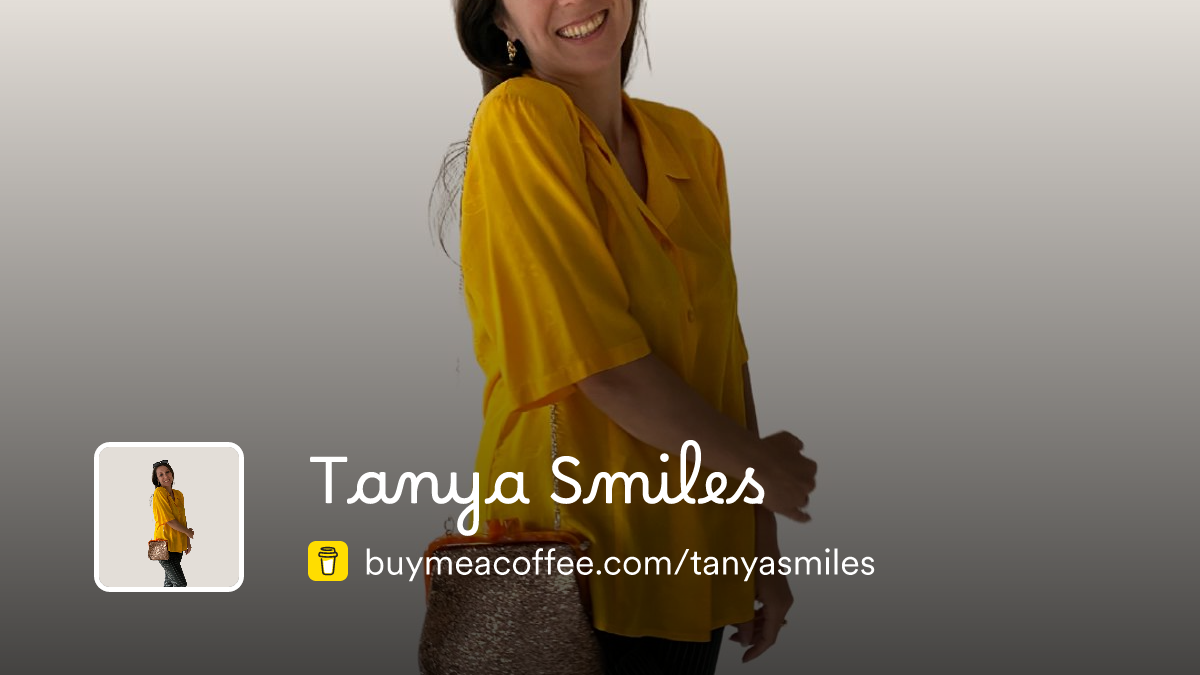 Tanya Smiles is a small business owner & content creator - Buymeacoffee