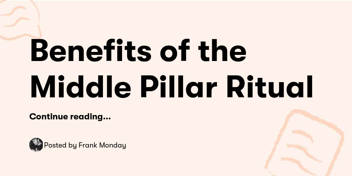 Benefits of the Middle Pillar Ritual — Frank Monday - Buymeacoffee