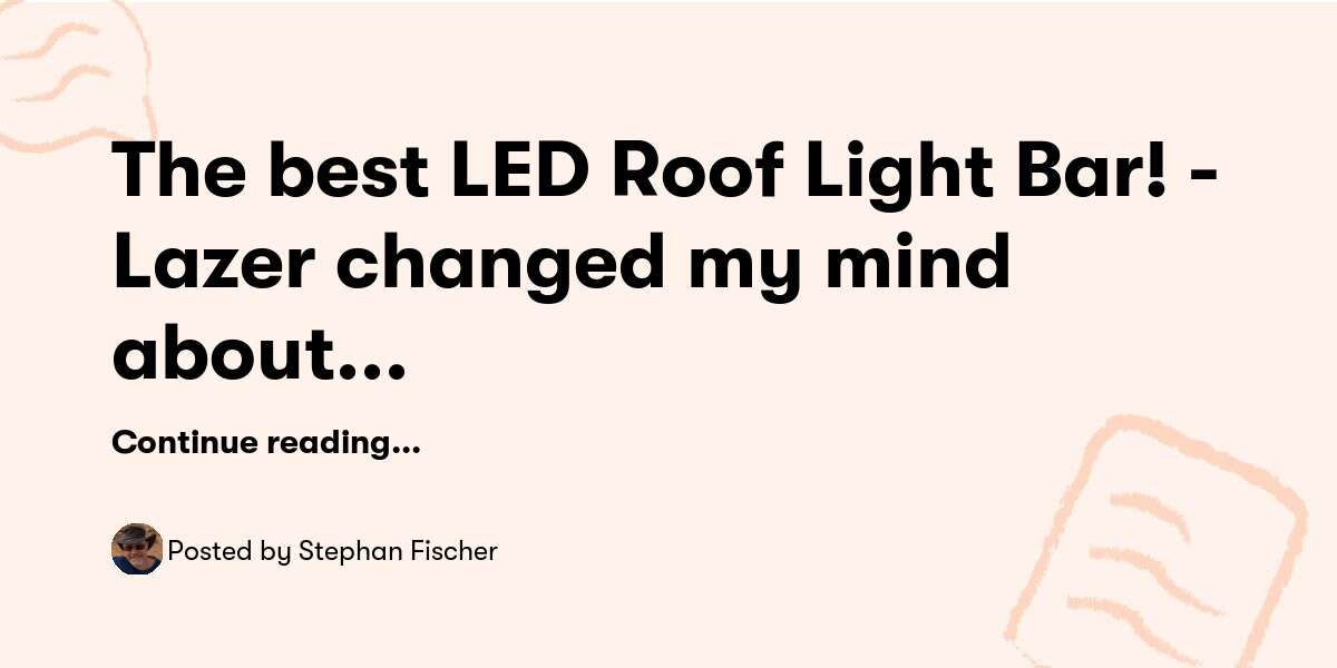 The best LED Roof Light Bar! - Lazer changed my mind about LED roof ...