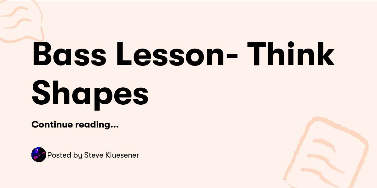 Bass Lesson- Think Shapes — Steve Kluesener - Buymeacoffee
