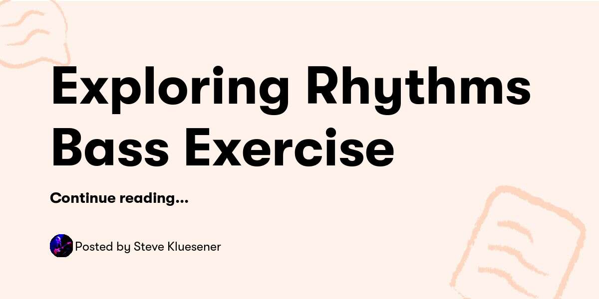 Exploring Rhythms Bass Exercise — Steve Kluesener - Buymeacoffee