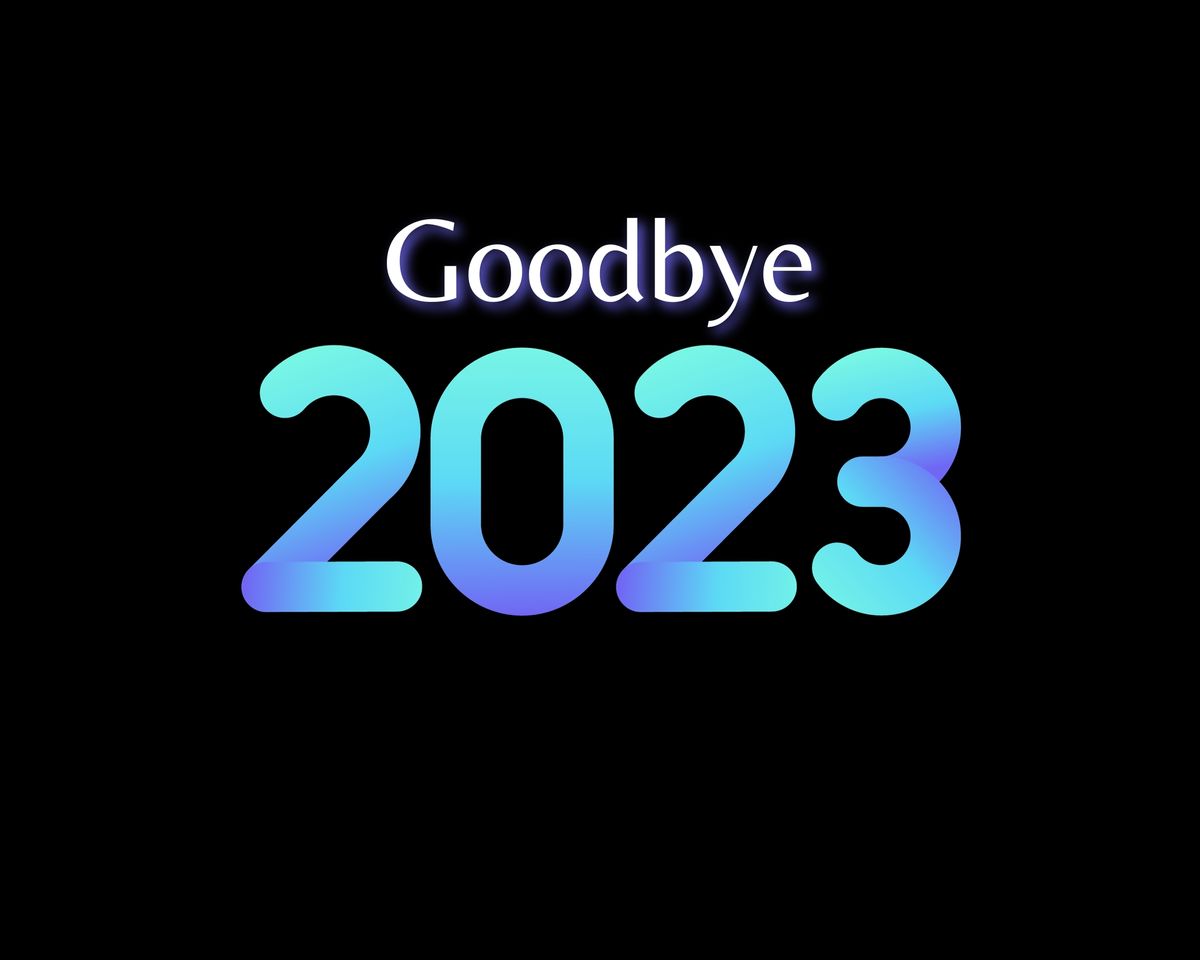 Goodbye 2023 — Gaby Alexander (Alex) - Buymeacoffee