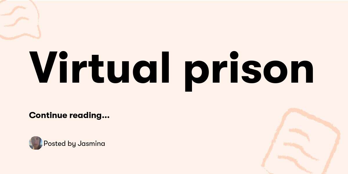Virtual prison — Jasmina - Buymeacoffee