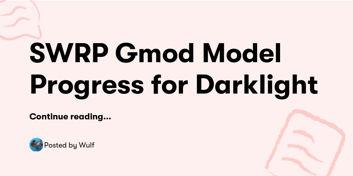 SWRP Gmod Model Progress for Darklight — Wulf - Buymeacoffee