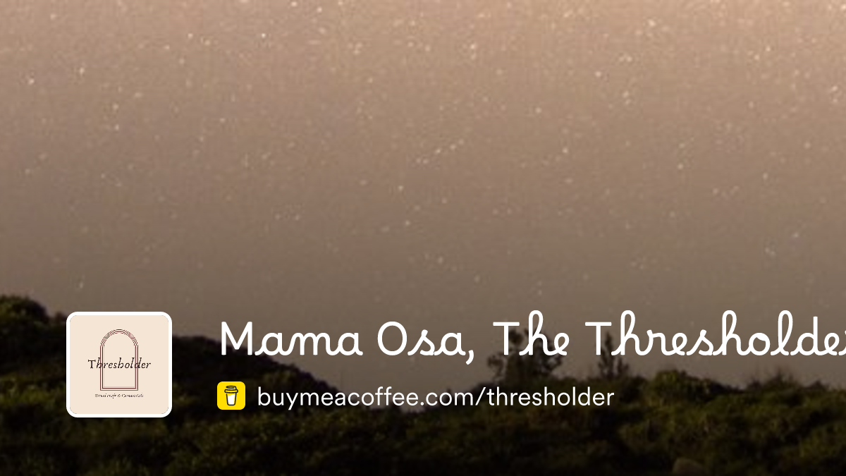 Mama Osa, The Thresholder is creating ritual crafts and ceremonials for ...