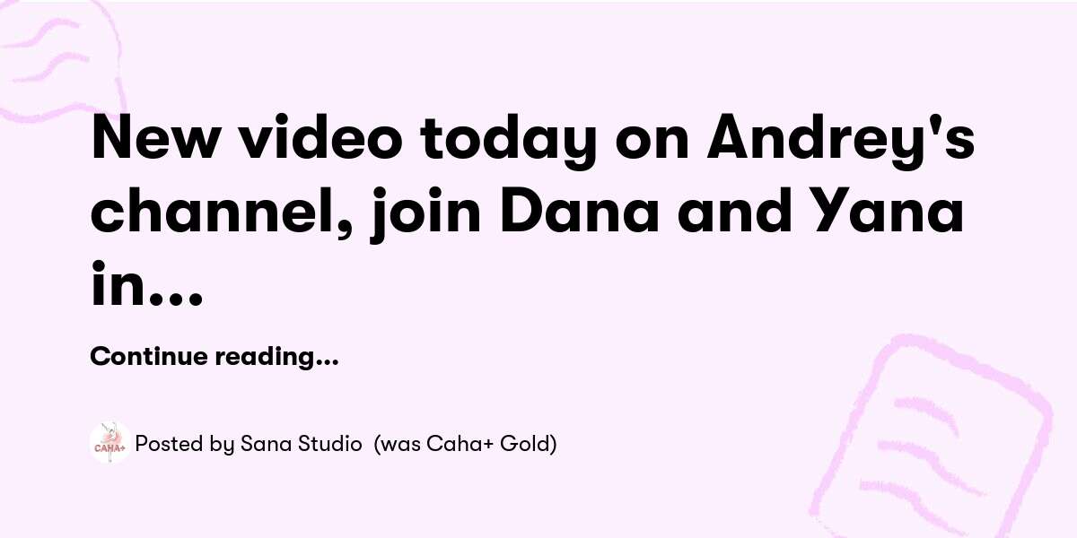 New video today on Andrey's channel, join Dana and Yana in Kazan at the ...