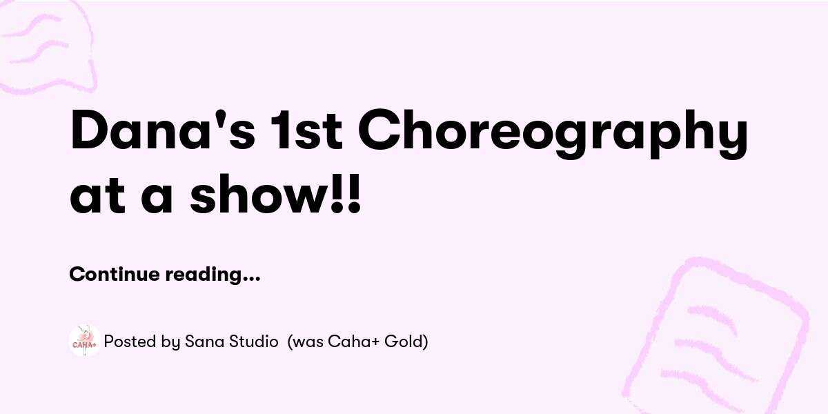 Dana's 1st Choreography at a show!! — Sana Studio (was Caha+ Gold ...