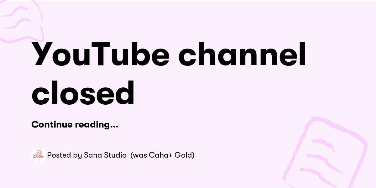 YouTube channel closed — Sana Studio (was Caha+ Gold) - Buymeacoffee