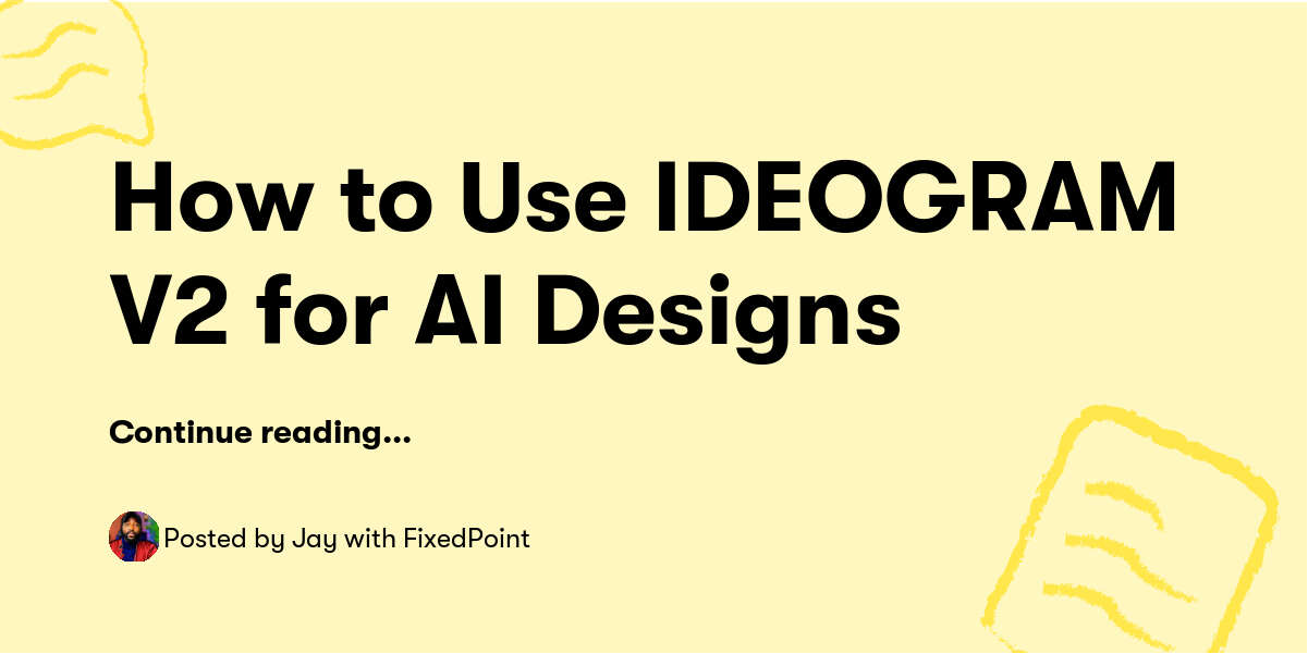 How to Use IDEOGRAM V2 for AI Designs — Jay with FixedPoint - Buymeacoffee