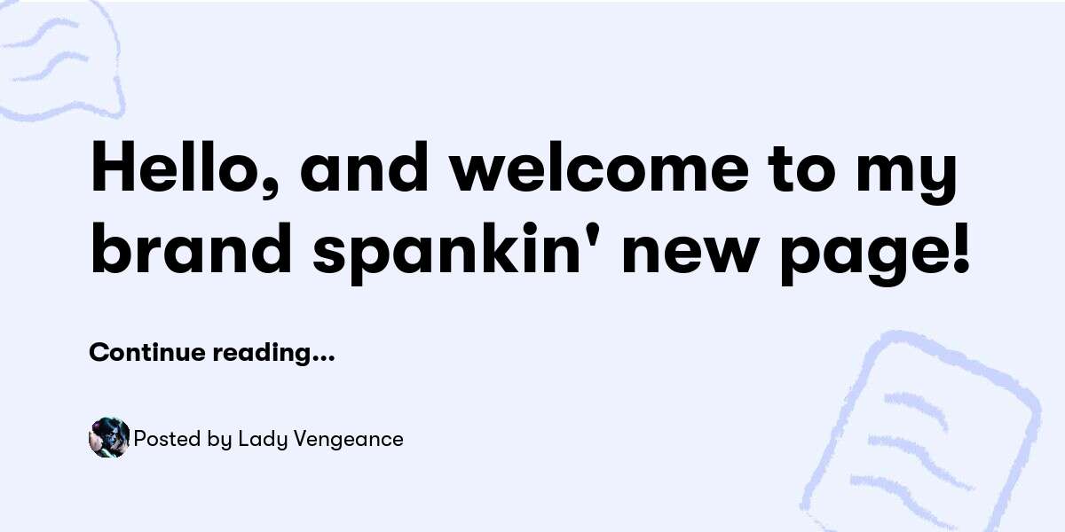 Hello, and welcome to my brand spankin' new page! — Lady Vengeance ...