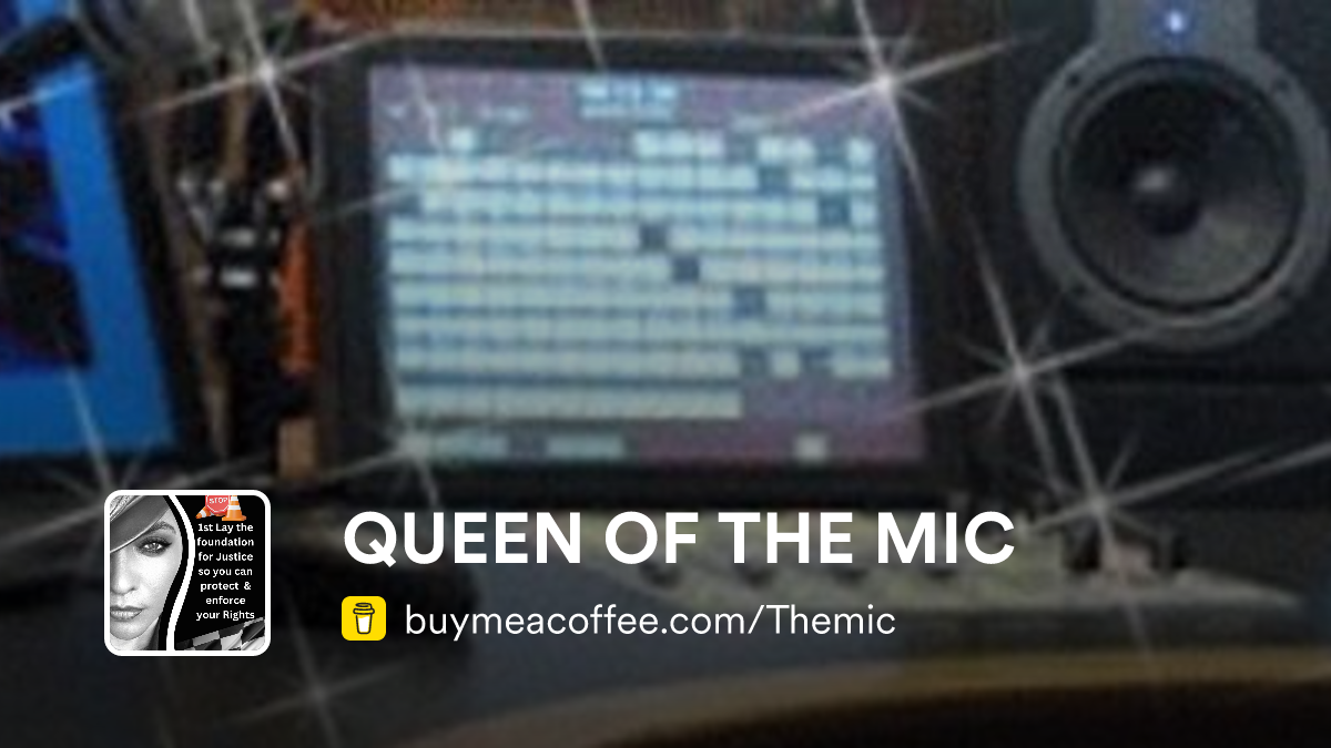 Gallery | QUEEN OF THE MIC - Buymeacoffee