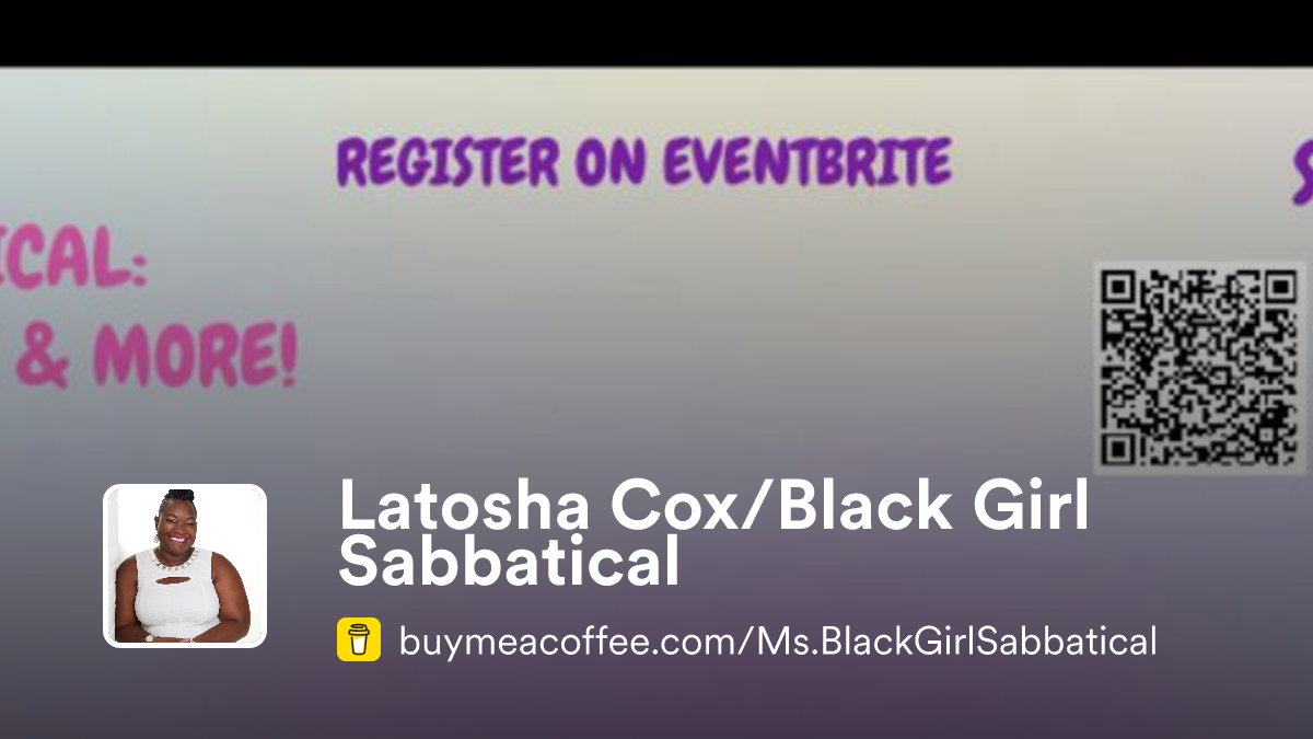 Latosha Cox/Black Girl Sabbatical - Buymeacoffee