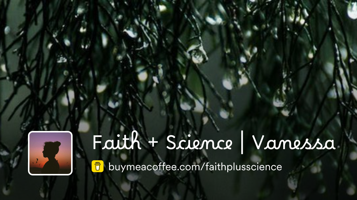 Faith + Science | Vanessa is Inspired by nature to learn about Jehovah - Buymeacoffee