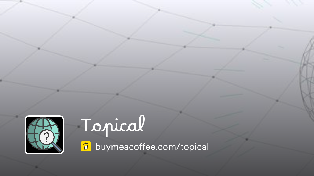 Topical is mapping the world's (most topical) search terms. - Buymeacoffee
