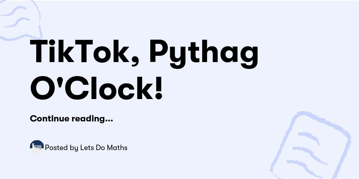 TikTok, Pythag O'Clock! — Lets Do Maths - Buymeacoffee