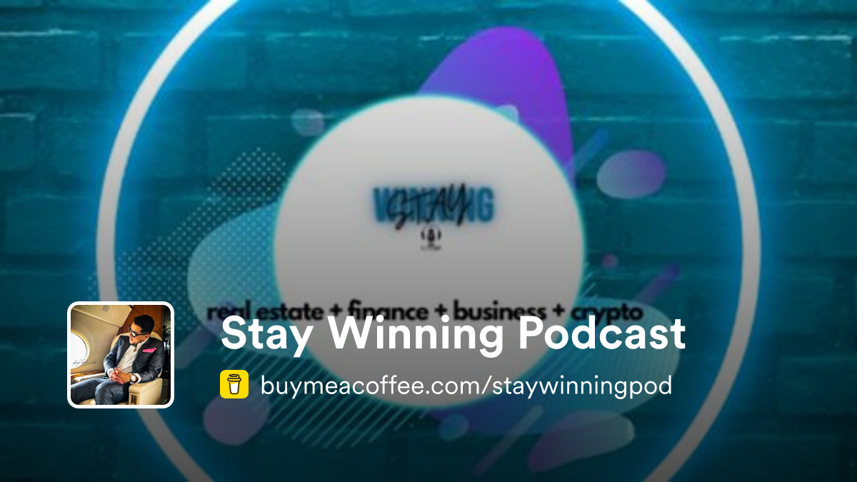 Stay Winning Podcast is Helping people win financially. - Buymeacoffee