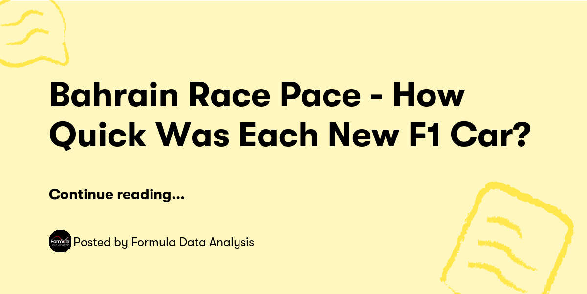 Bahrain Race Pace - How Quick Was Each New F1 Car? — Formula Data ...