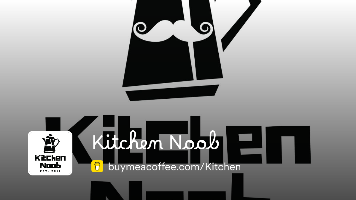 Kitchen Noob is Youtube cooking videos - Buymeacoffee
