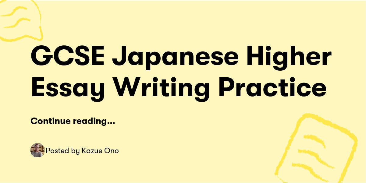GCSE Japanese Higher Essay Writing Practice — Kazue Ono - Buymeacoffee