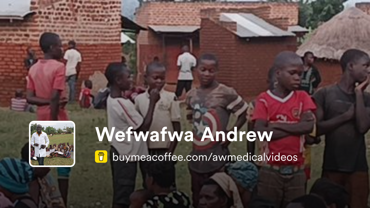 Wefwafwa Andrew is creating Music and Medical videos - Buymeacoffee
