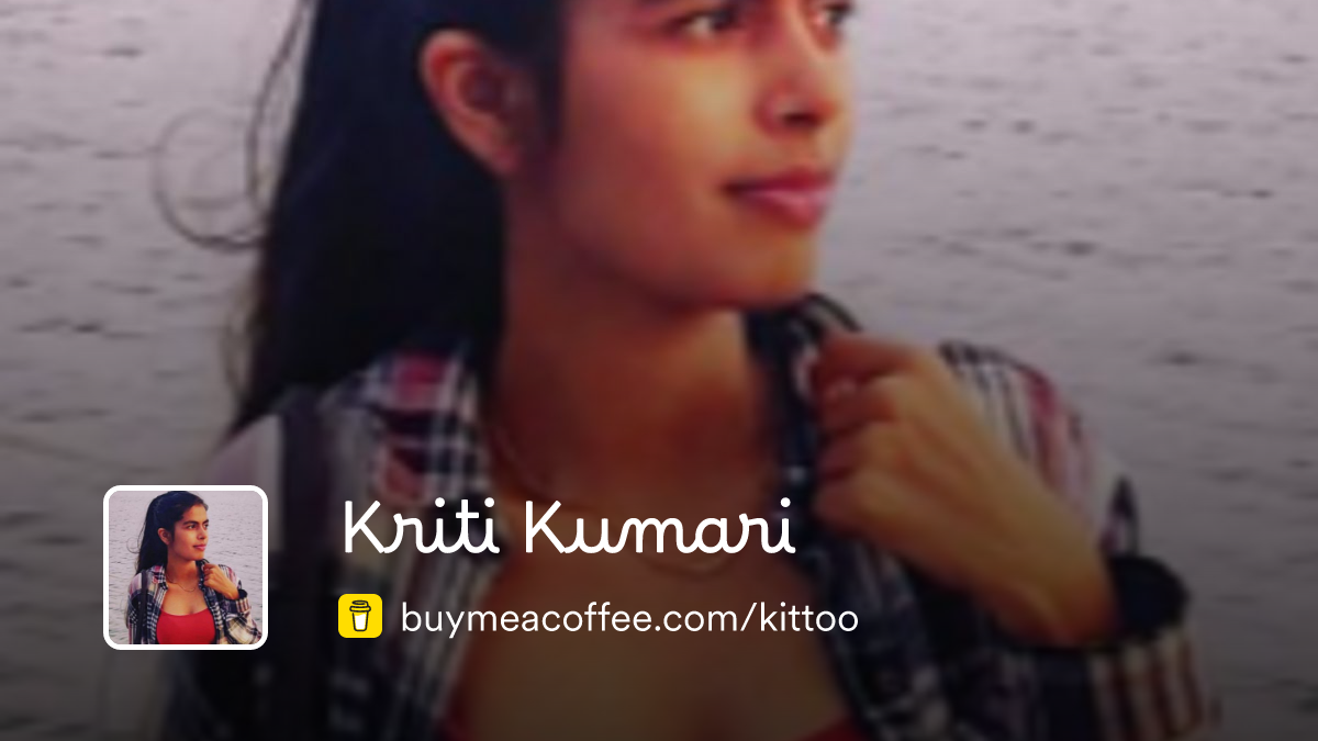 Kriti Kumari - Buymeacoffee