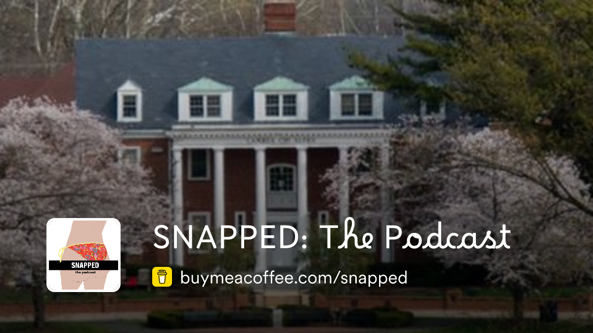SNAPPED: The Podcast is podcasting - Buymeacoffee