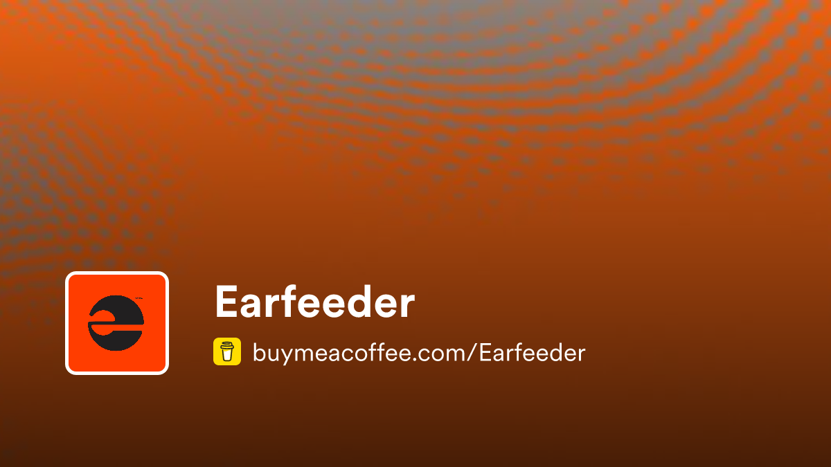 Earfeeder is MUSIC (content) - Buymeacoffee