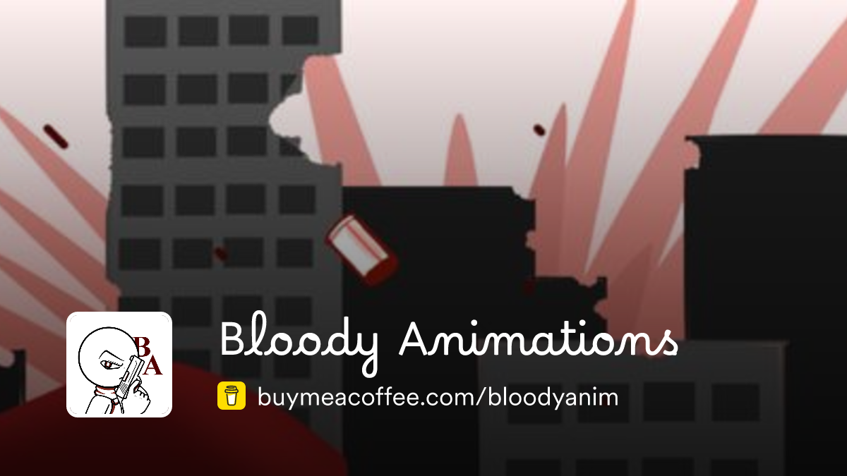 Bloody Animations is Animations on YouTUbe - Buymeacoffee